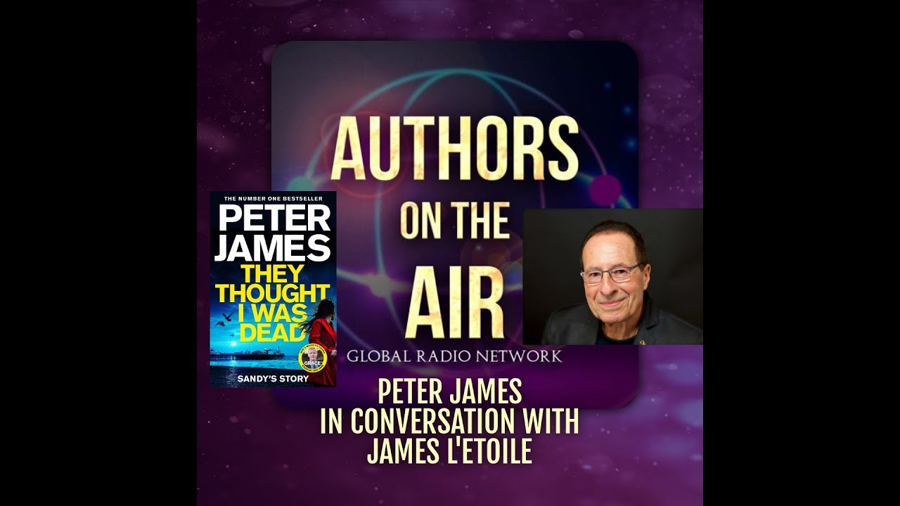 Peter James They Thought I was Dead Authors on the Air - YouTube