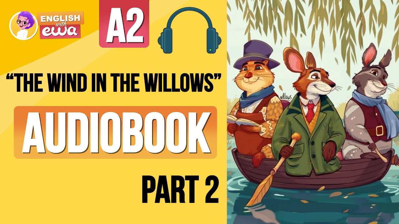 🎧 "The Wind in the Willows" Audiobook | Level A2 | Oxford Reading ...