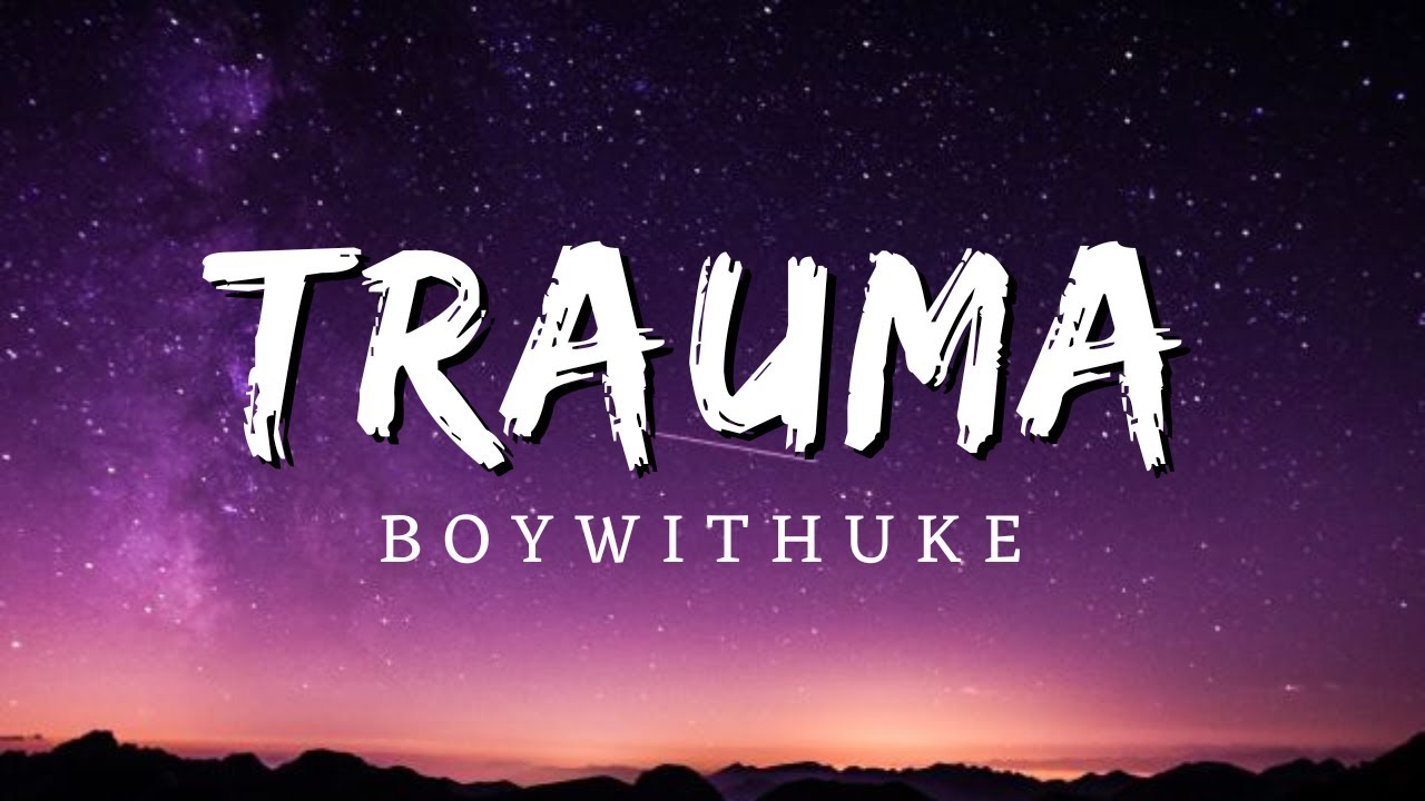 Trauma - Boywithuke (lyrics) - YouTube