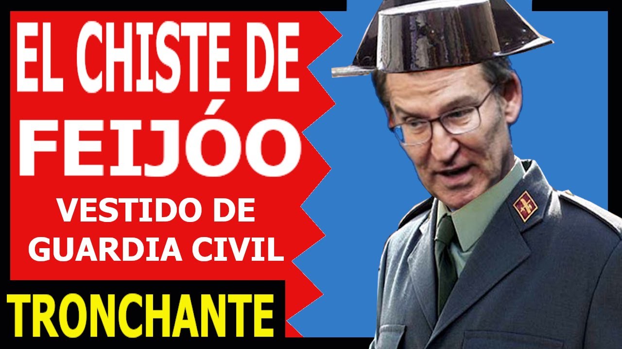 😆MEJOR CHISTE FEIJOO VESTIDO 🤣GUARDIA CIVIL AYUSO MEMES HUMOR POLITICOS ...