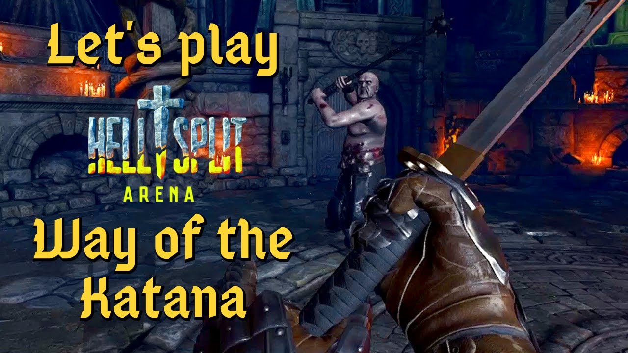 Let's play HellSplit Arena | Way of the Katana - YouTube