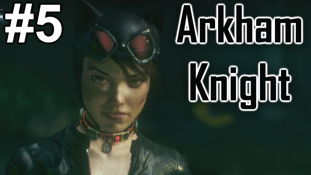 Batman Arkham Knight: Playthrough ep. 5 "These Women Need Help" - YouTube