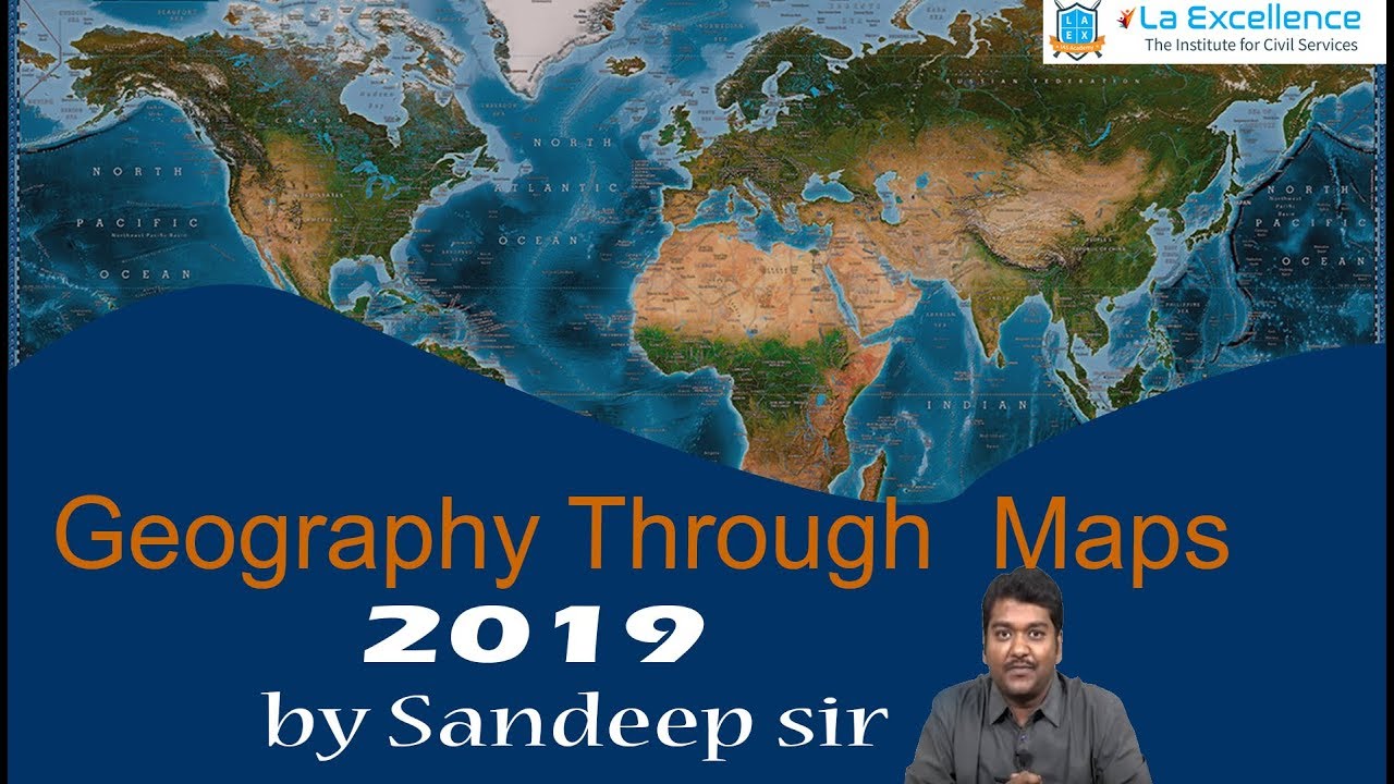 Geography Through Maps 2019 by Sandeep sir |La Excellence | civilsprep ...