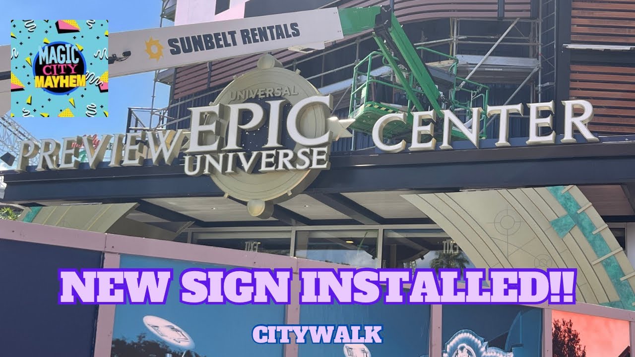 Epic Universe Preview Center Sign Installed in Citywalk - YouTube