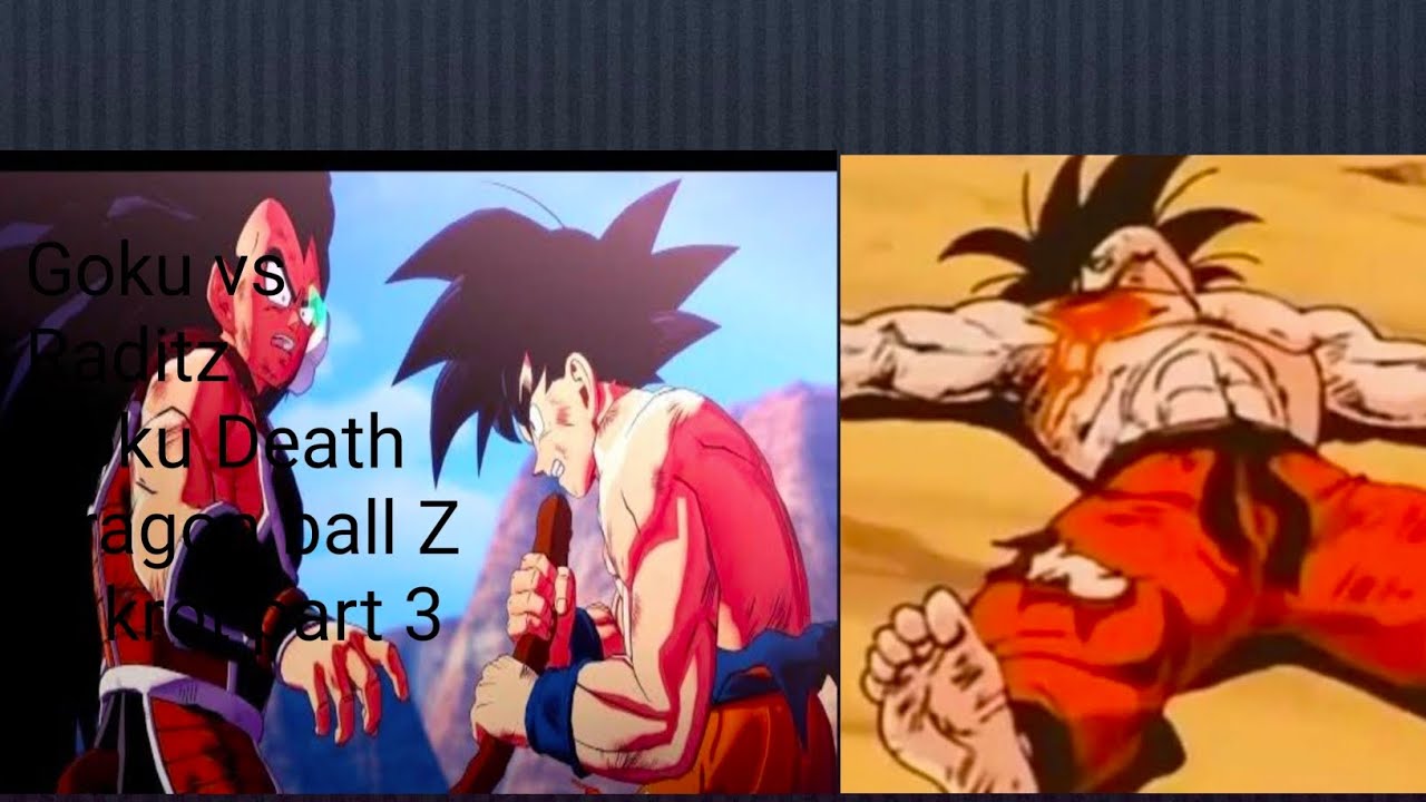 Goku Death Goku vs Raditz Dragon ball Z kakrot part 3 - YouTube