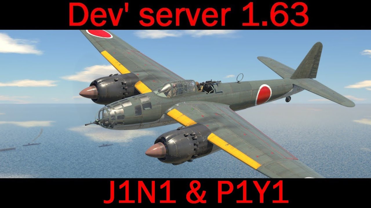 War Thunder : J1N1 & P1Y1 (dev'server 1.63) - YouTube