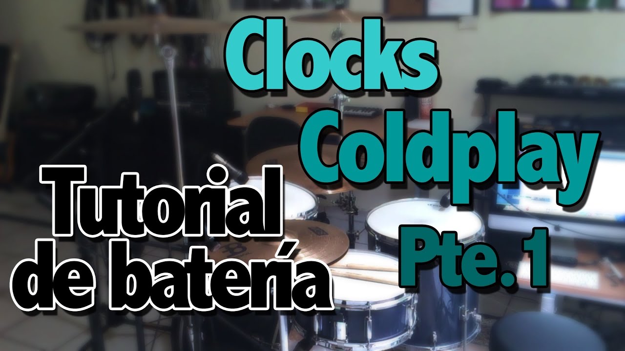 Clocks - Coldplay Pte.1 - Tutorial de Batería - YouTube