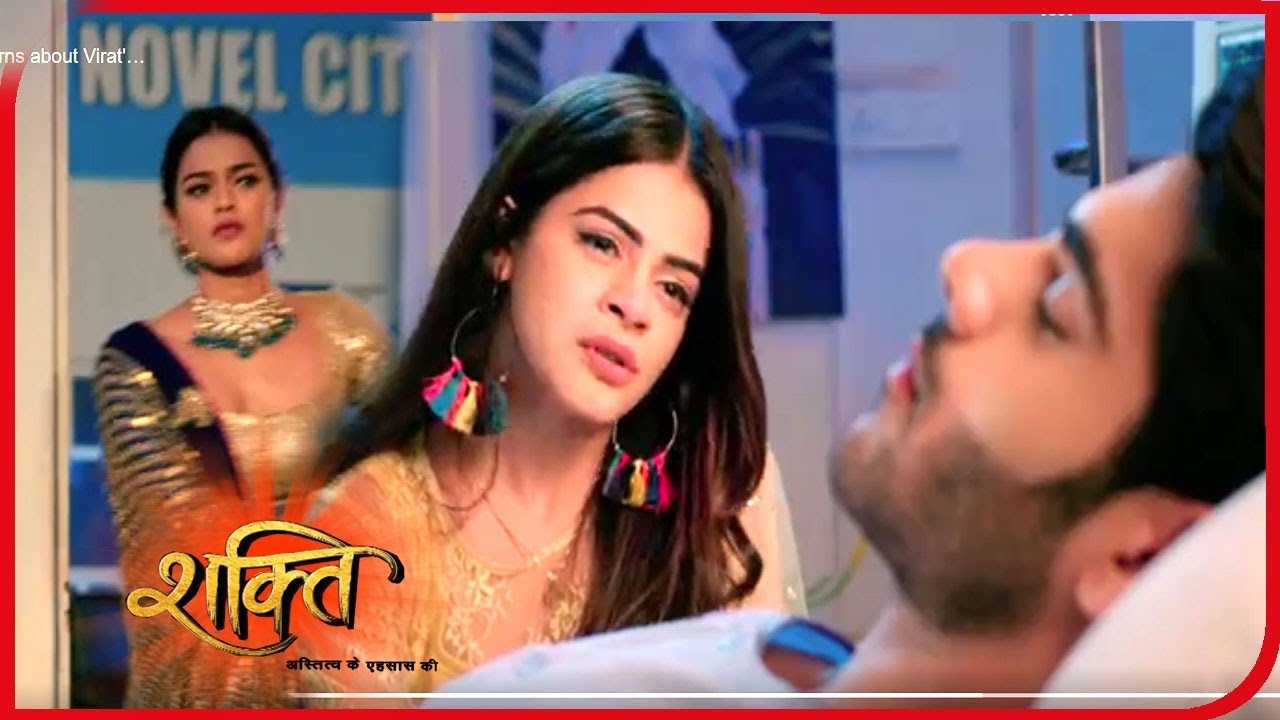 Shakti Astitva Ke Ehsaas Ki: Virat In Hospital, Heer Confess Her Love ...