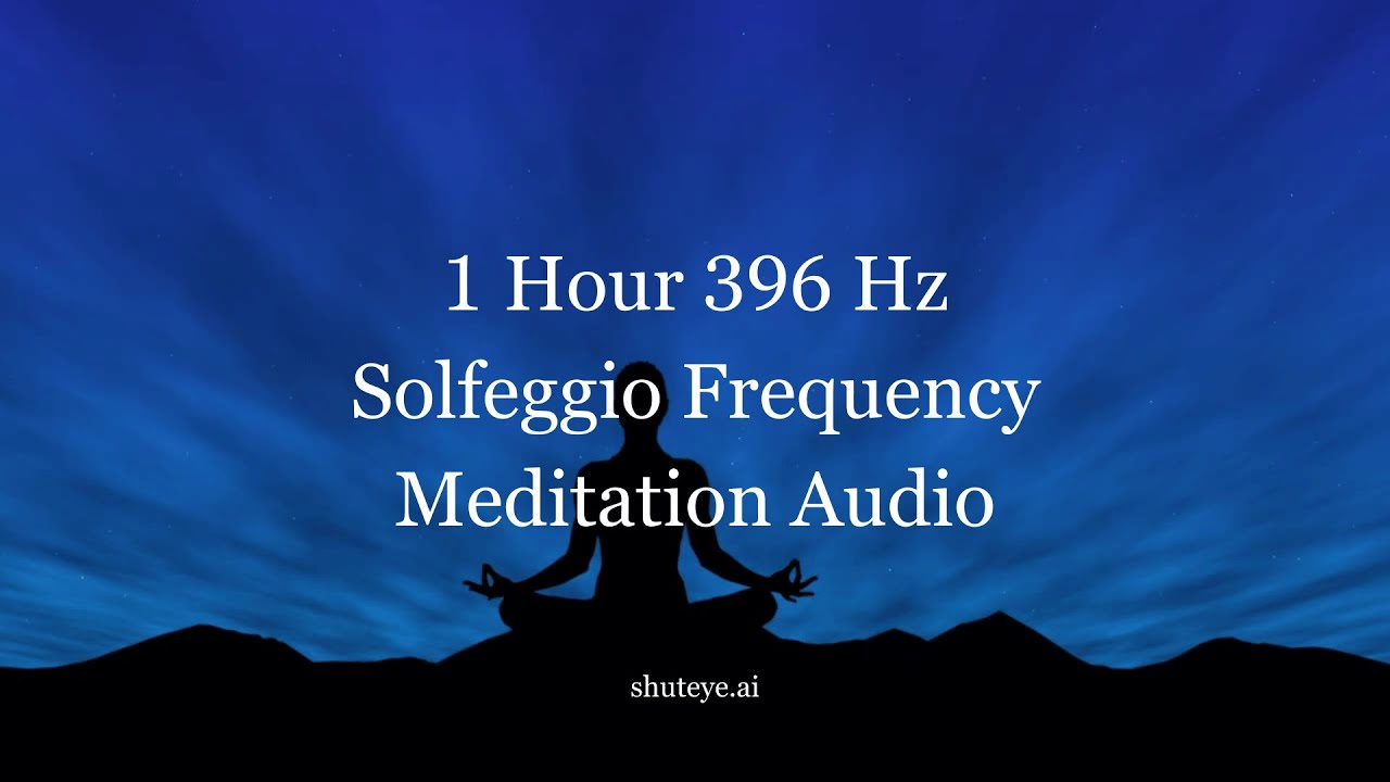 1 Hour of 396 Hz Solfeggio Frequency: Remove Negativity & Boost ...