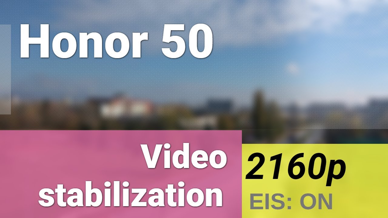 4K 2160p 30fps (main camera, EIS  test) - Honor 50 video sample