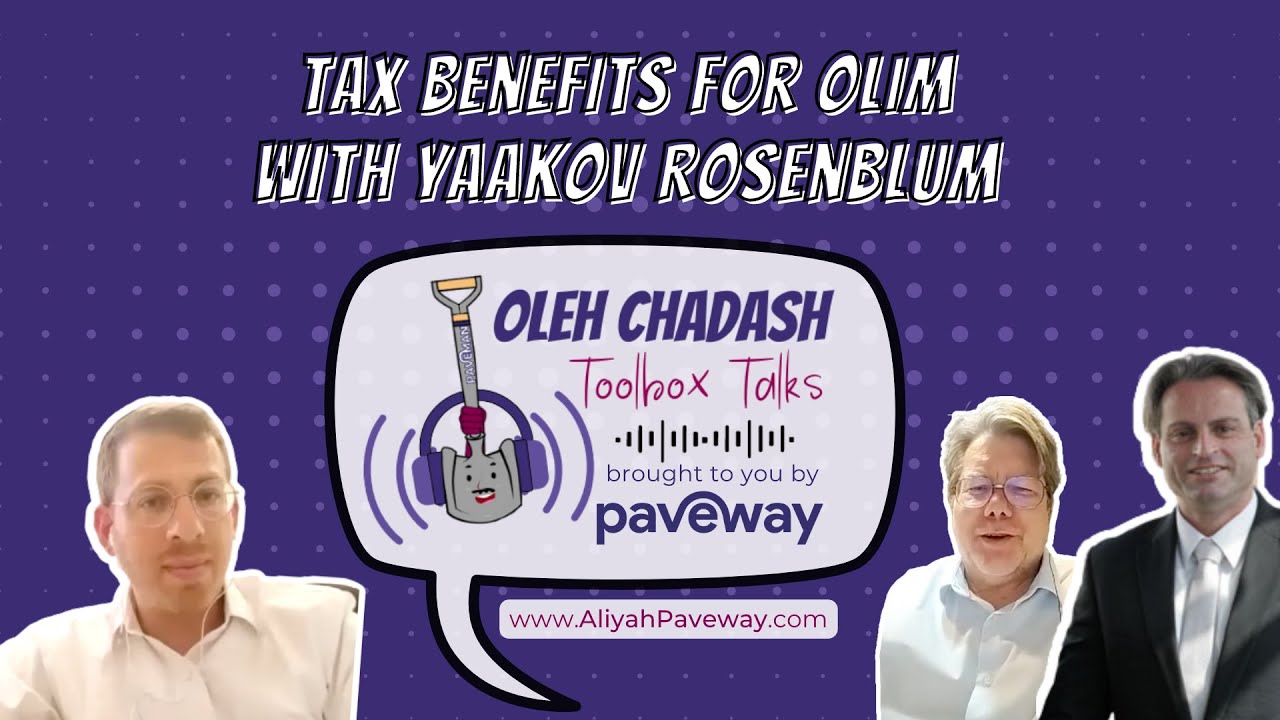 Tax Benefits for Olim With Yaakov Rosenblum - YouTube