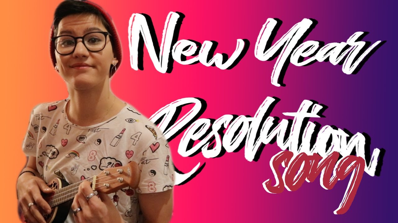 New Year Resolution song. - YouTube