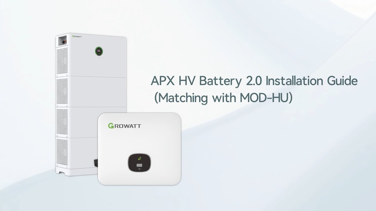 Growatt APX HV Battery 2.0 Installation Guide (Matching with MOD-HU ...