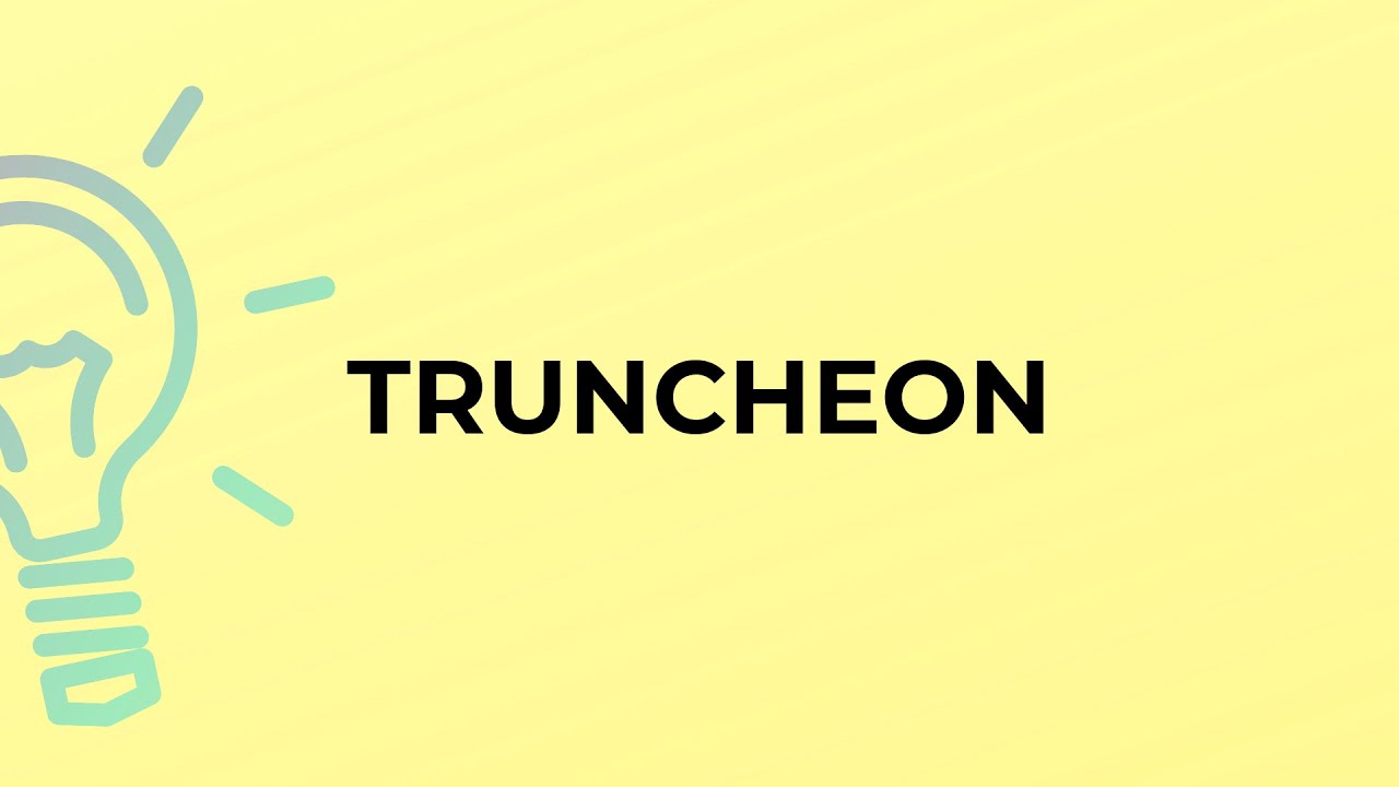 What is the meaning of the word TRUNCHEON? - YouTube