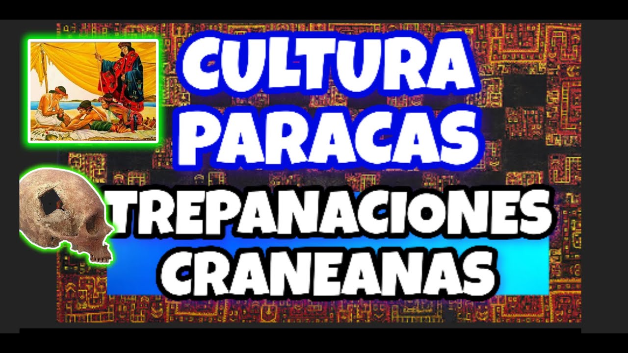 🤔¿Trepanación?🤔¿Creaneana? 🤔 ¿Diferenciación Social? | CULTURA PARACAS ...