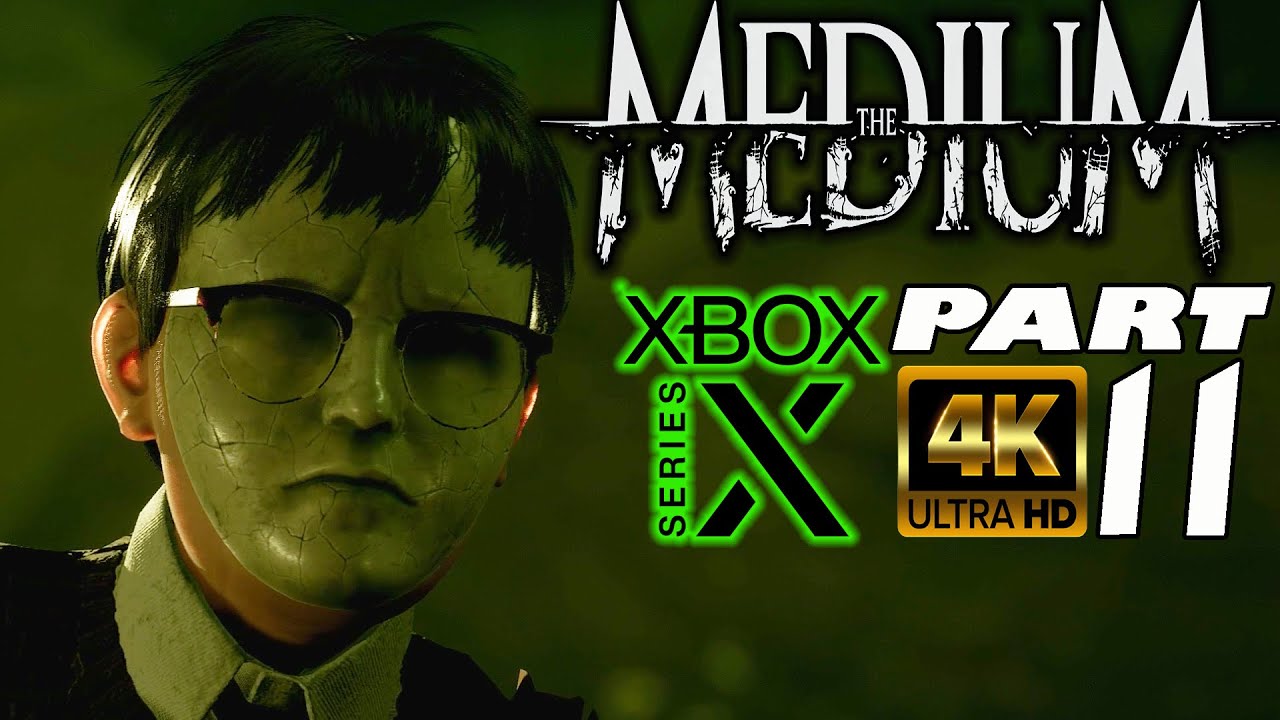 THE MEDIUM - PART11 | XBOX SERIES X | 4K UHD | Gameplay Walkthrough ...