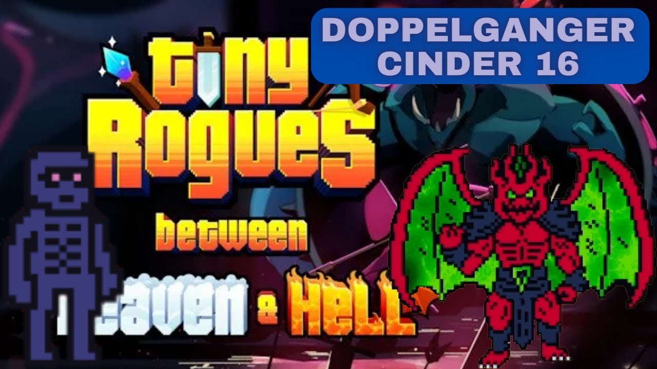 Tiny Rogues DoppelGanger Cinder 16 - YouTube