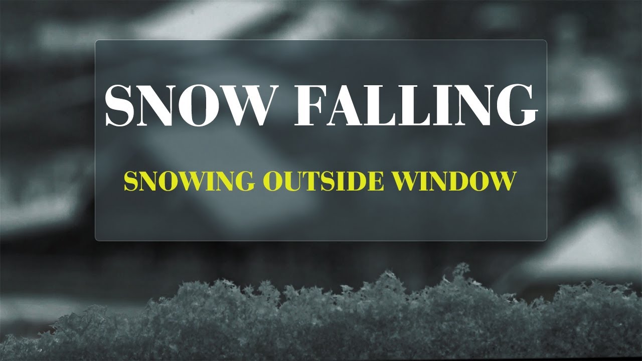 Winter Window Snow Scene | Falling Snow & Crackling Fireplace Sounds ...