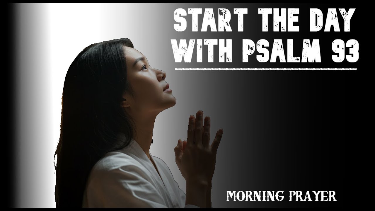 Powerful Prayer from Psalm 93 – God Reigns Forever - YouTube