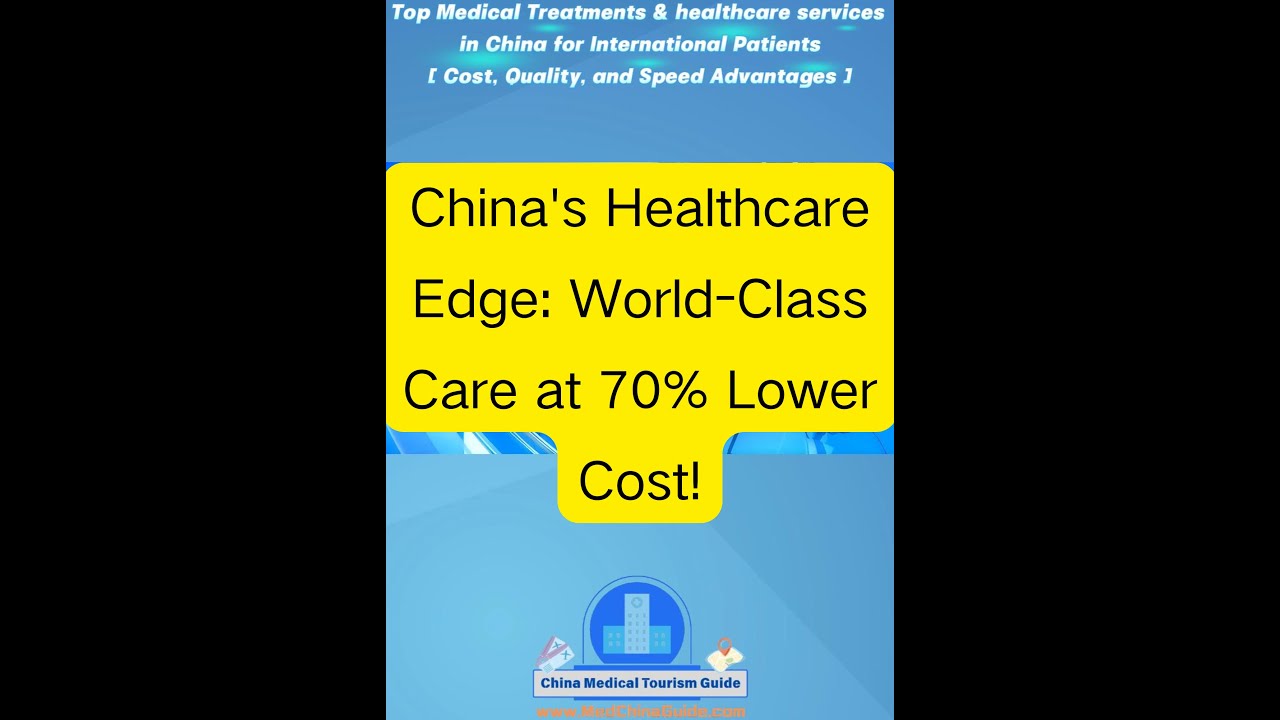 China's Healthcare Edge: World-Class Care at 70% Lower Cost! # ...