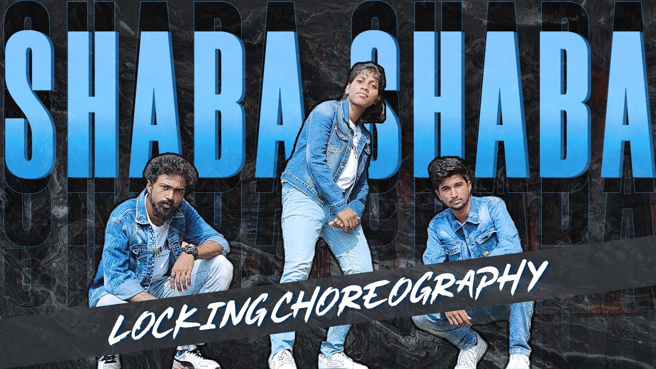 Shaba Shaba | Locking Choreography | Anurag X Harishma X Earnest ...