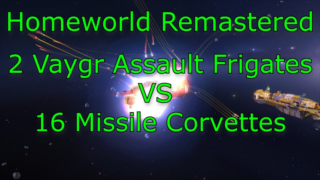 Homeworld Remastered - 2 Vaygr Assault Frigates VS 16 Missile Corvettes ...