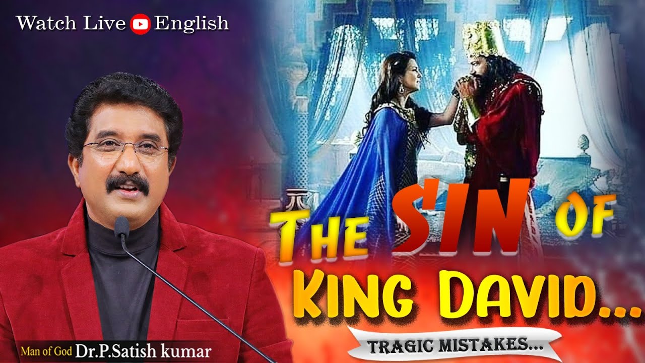 THE SIN OF KING DAVID... || English Bible Message | #drsatishkumar | # ...