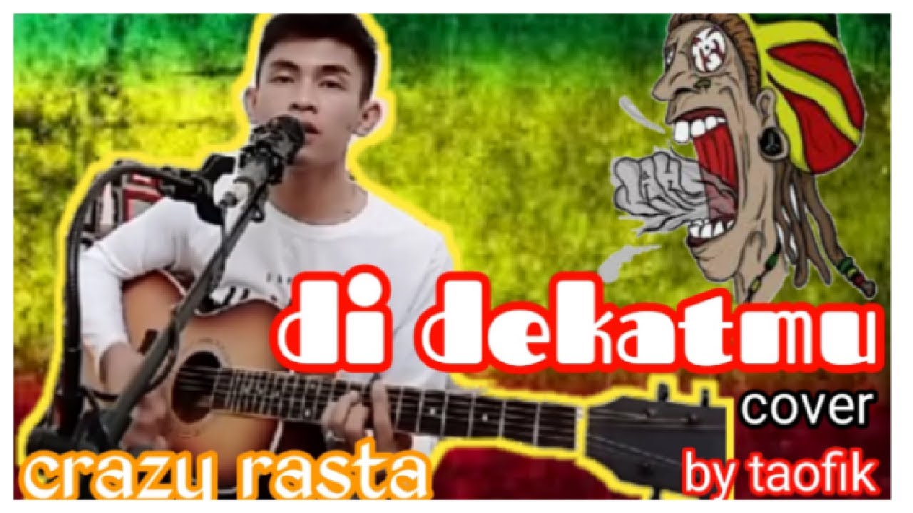 Crazy rasta_di dekatmu cover akustik by taofik - YouTube