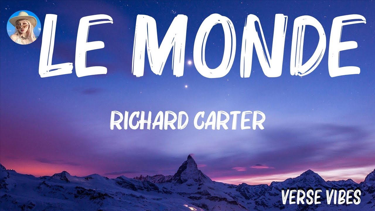 [Loop 1h ] Richard Carter - Le Monde ..Mix Lyrics - YouTube