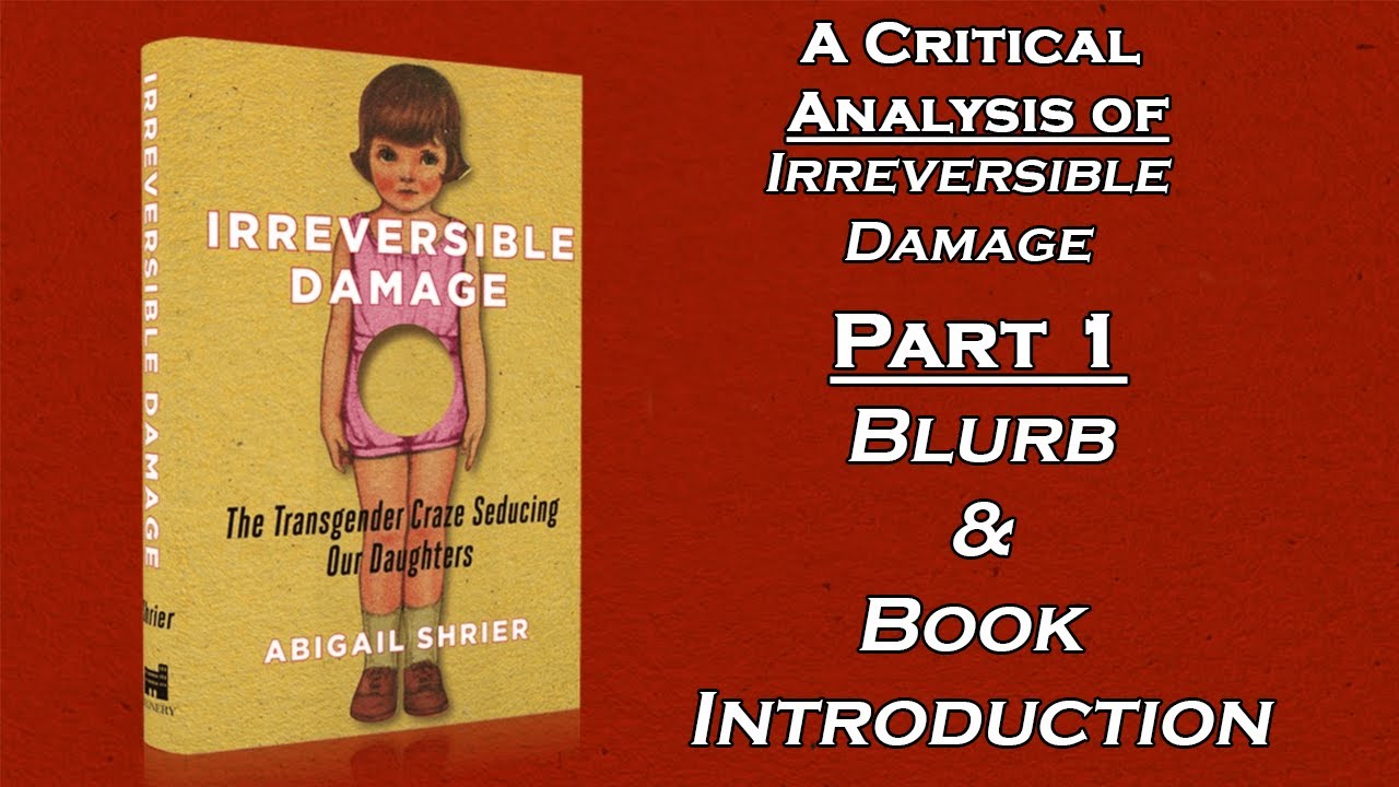 A Critical Analysis of: Irreversible Damage - Abigail Shrier | Part 1 ...