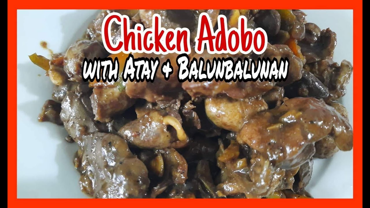 CHICKEN ADOBO +ATAY AT BALUNBALUNAN | SIMPLE AND EASY RECIPE ...