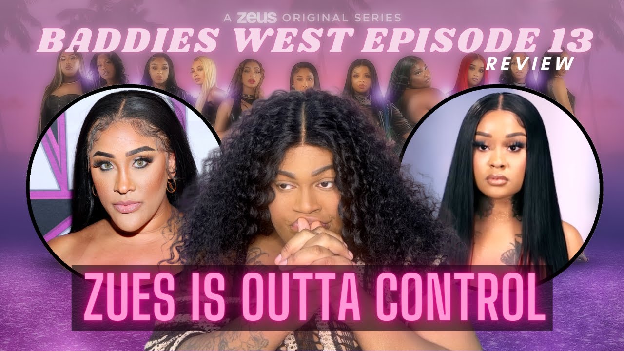 Baddies West Episode 13