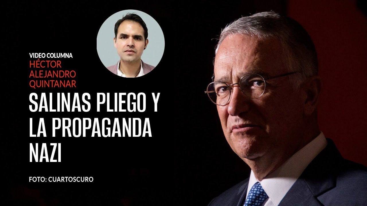 Salinas Pliego y la propaganda nazi. Por Héctor Alejandro Quintanar ...