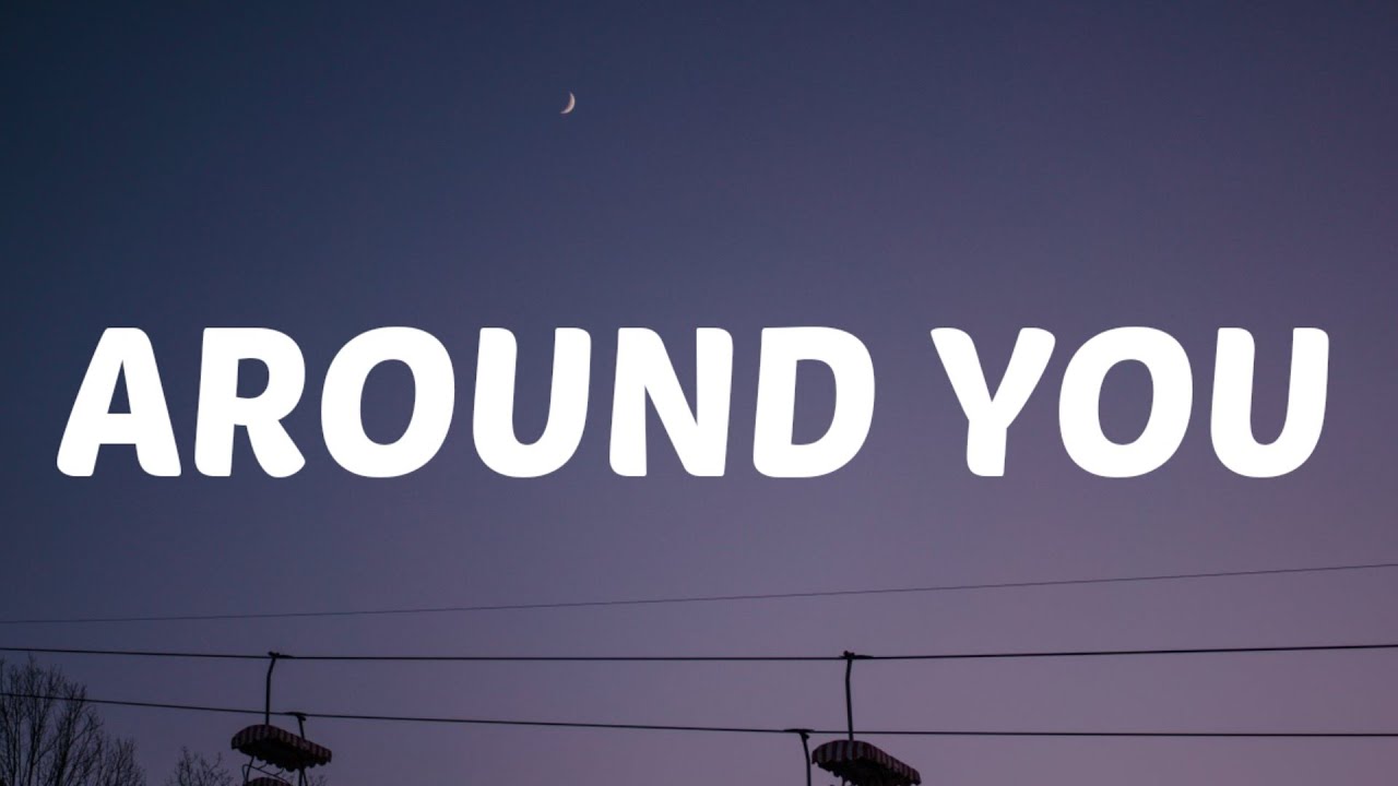 Kip Moore - Around You (Lyrics) - YouTube
