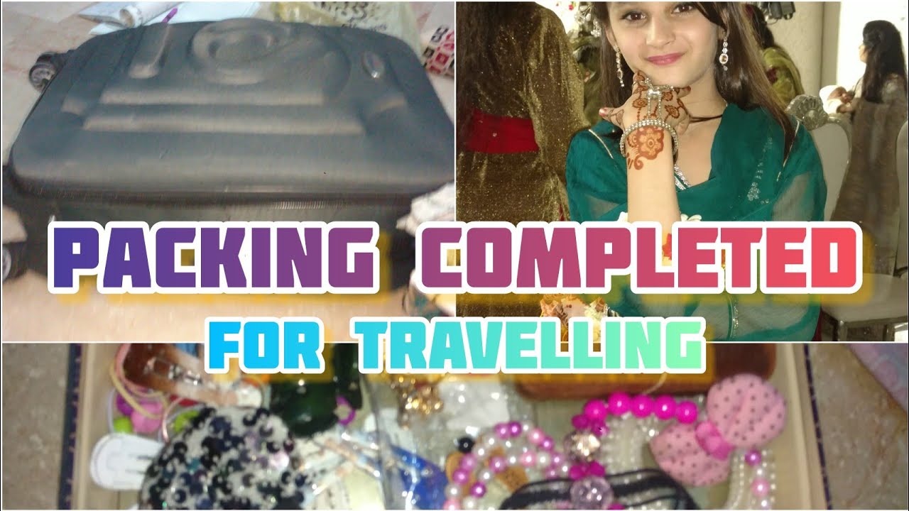 packing completed for travelling,and journey begins soon - YouTube