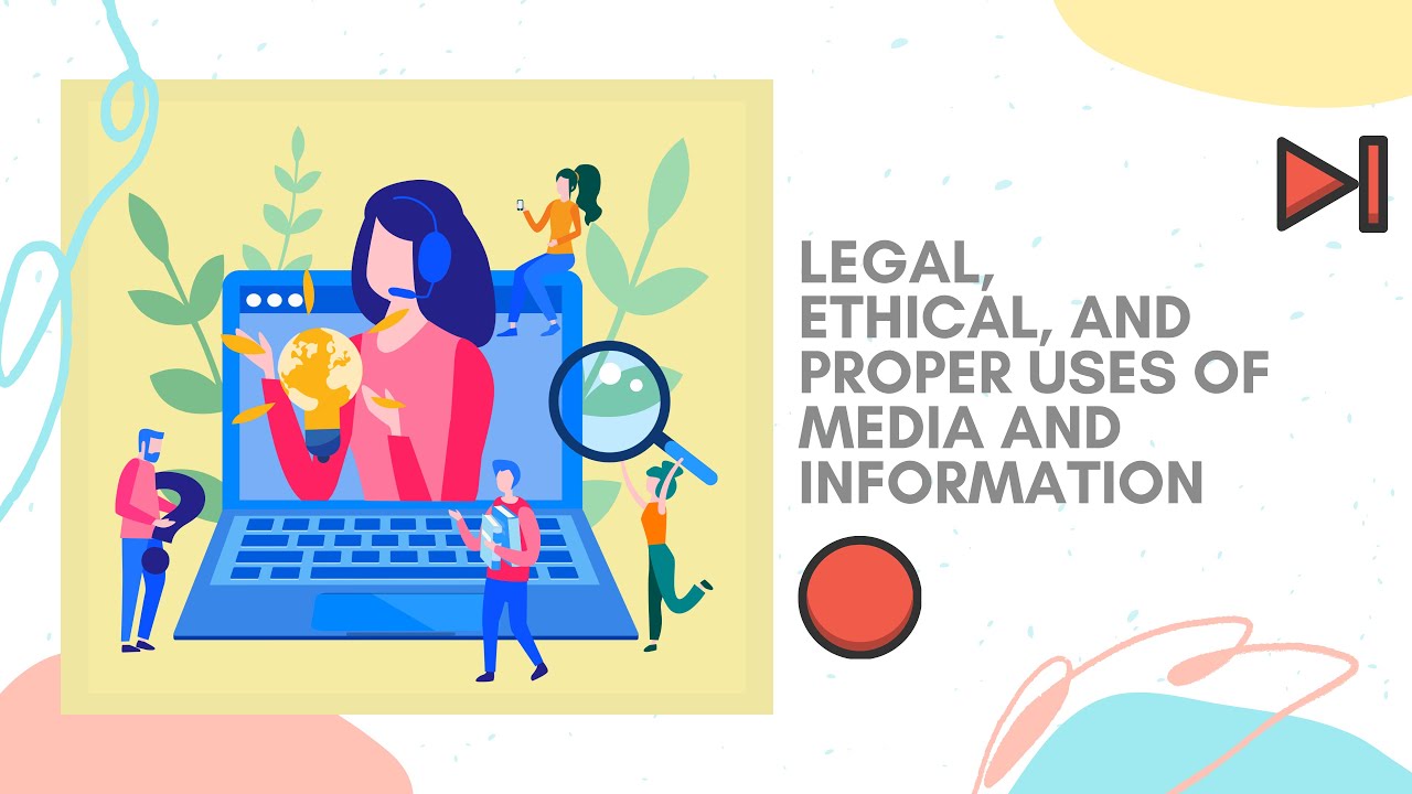 Legal, Ethical, and Proper Uses of Media and Information - PT ...