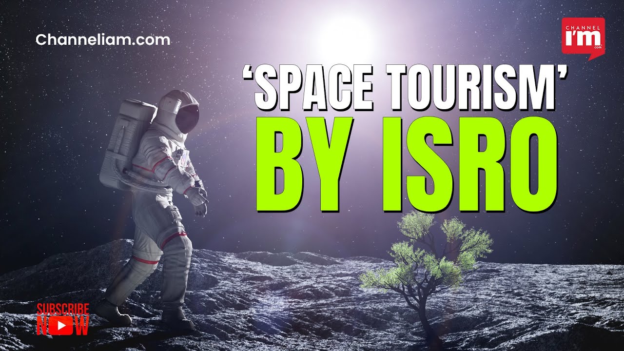 ISRO plans to launch ‘Space Tourism’ - YouTube