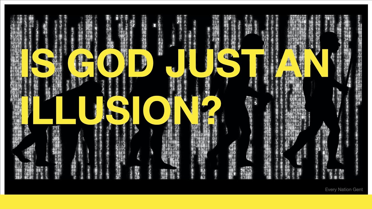Is God An Illusion? - YouTube