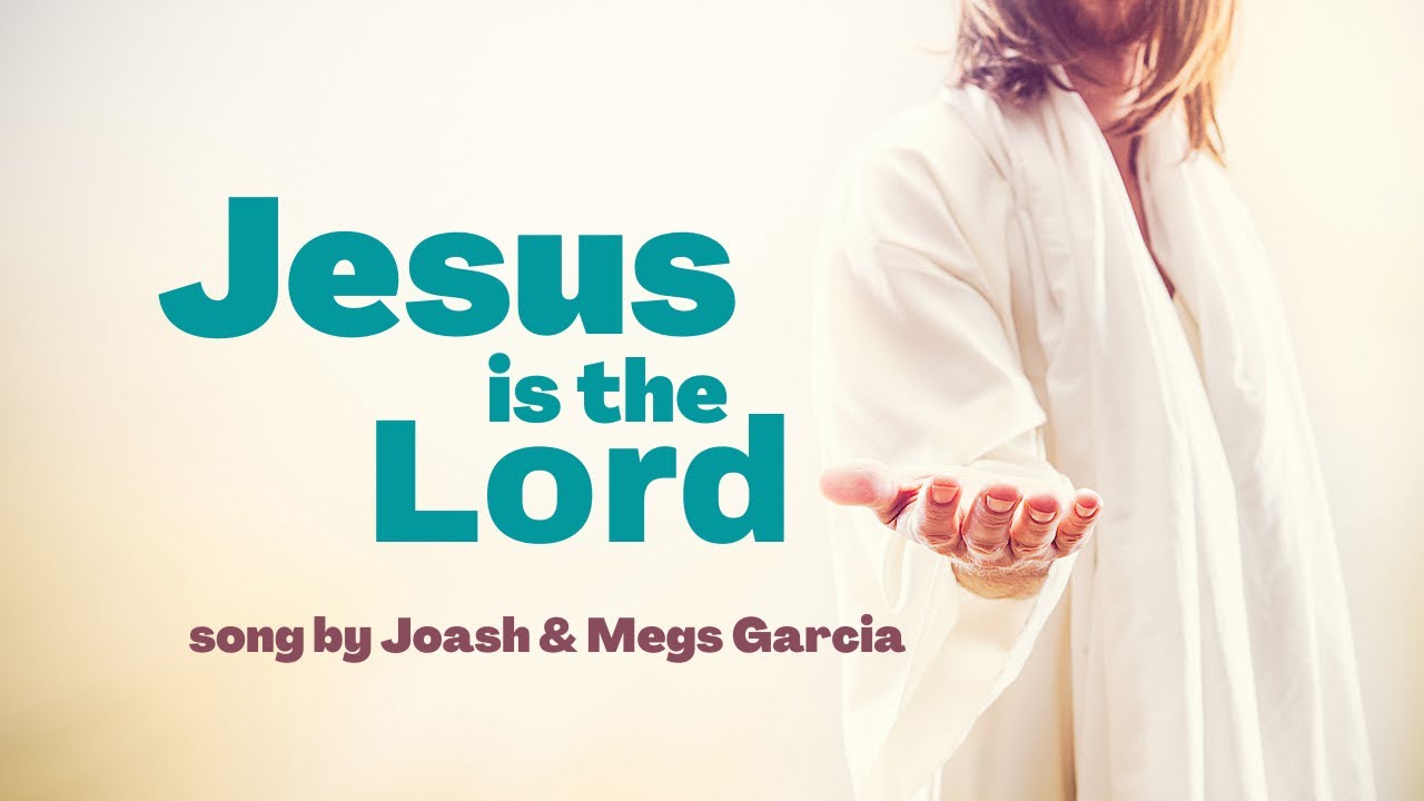 Jesus is the Lord (song by Joash & Ma. Esperanza Garcia) - YouTube