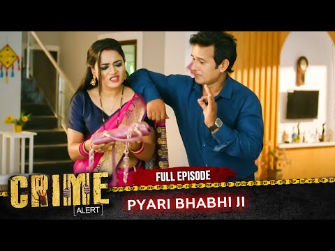 Crime Alert | New Episode | PYARI BHABHI JI | Hindi Crime Show #crimealert