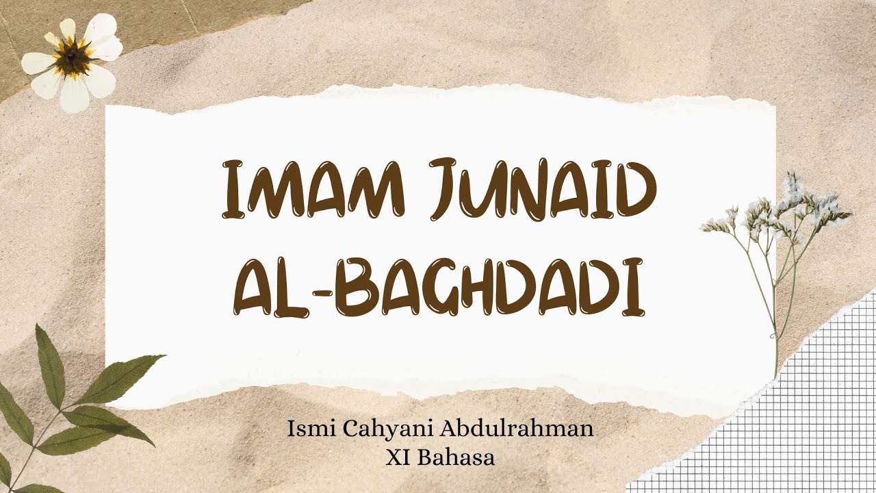 Biografi dan ajaran tasawuf Imam Junaid al-Baghdadi - YouTube