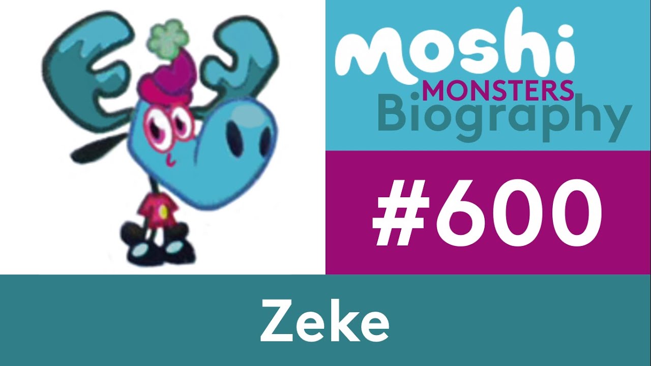 Moshi Monsters Biography #600 - Zeke - YouTube