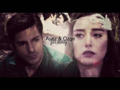 ayaz&oyku|| FAR AWAY