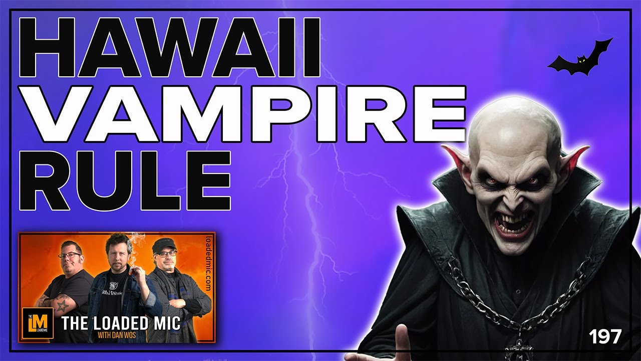 HAWAII VAMPIRE RULE | The Loaded Mic | EP197 clip - YouTube