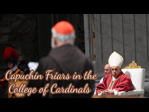 Capuchin Friars in the College of Cardinals - YouTube