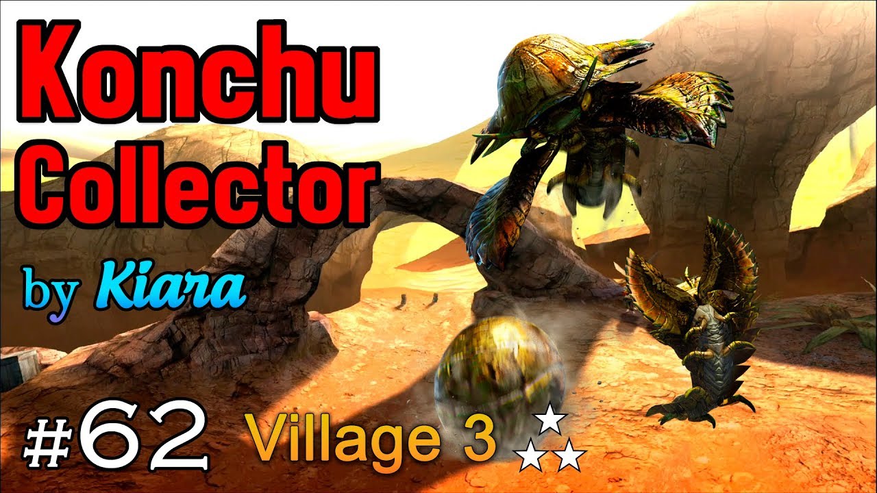 MHGU Chapter 62 Village 3 ★ KONCHU COLLECTOR Hunt mission Konchu ...