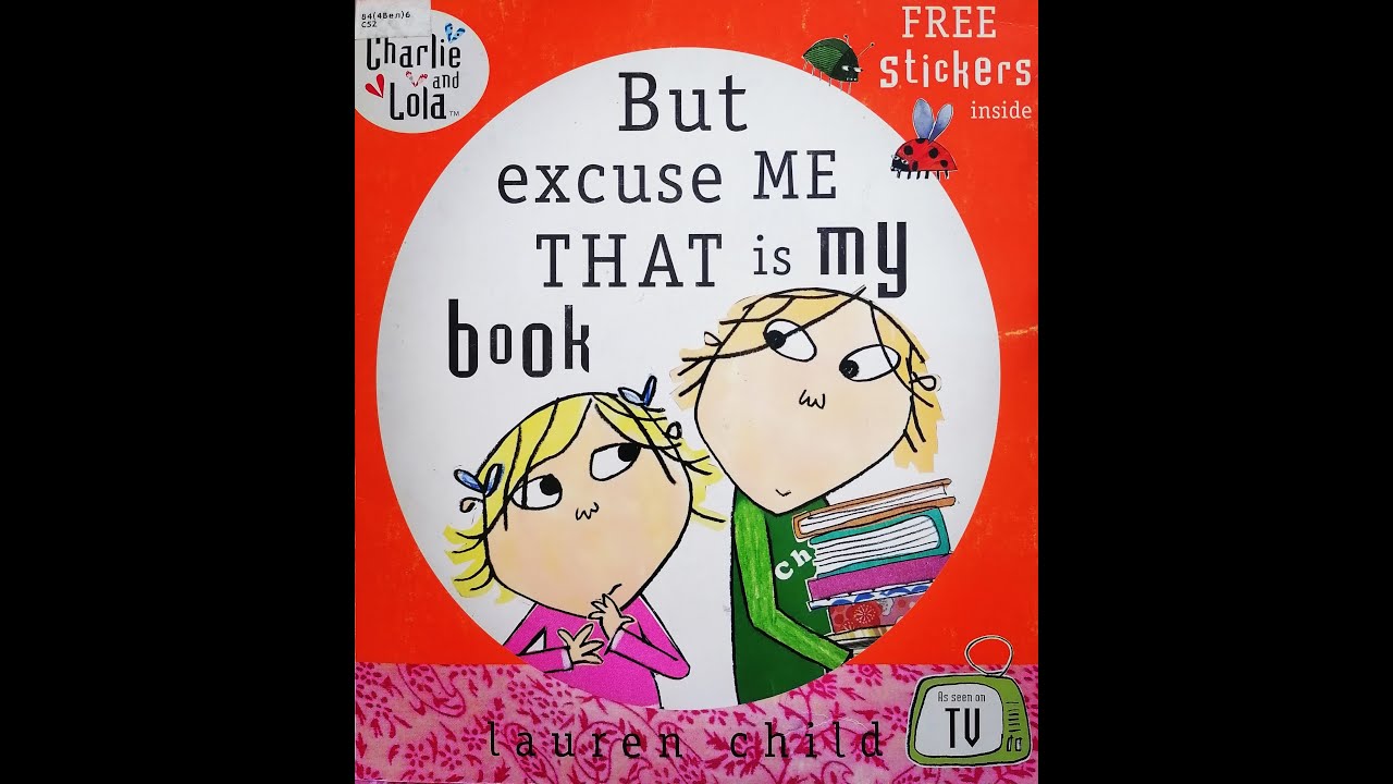 "BUT EXCUSE ME THAT IS MY BOOK"! story about Charlie and Lola. By ...