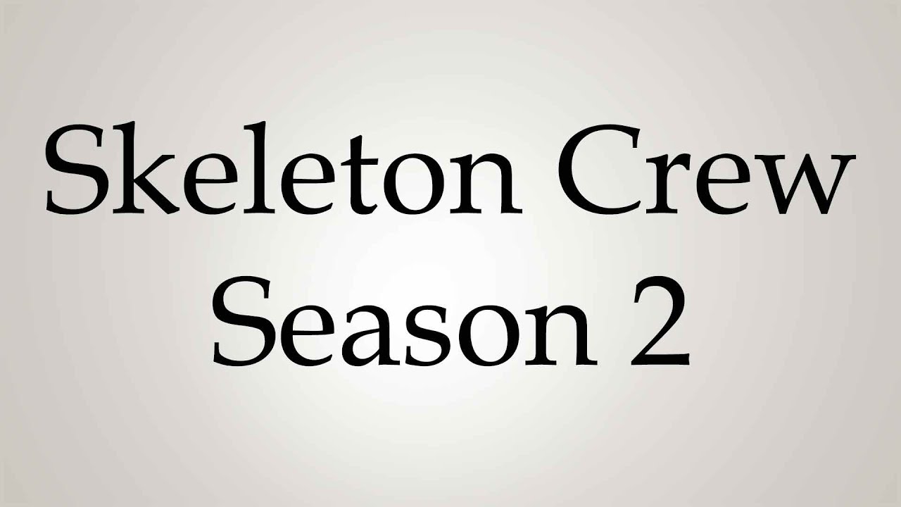 How to Pronounce ''Skeleton Crew Season 2'' - YouTube