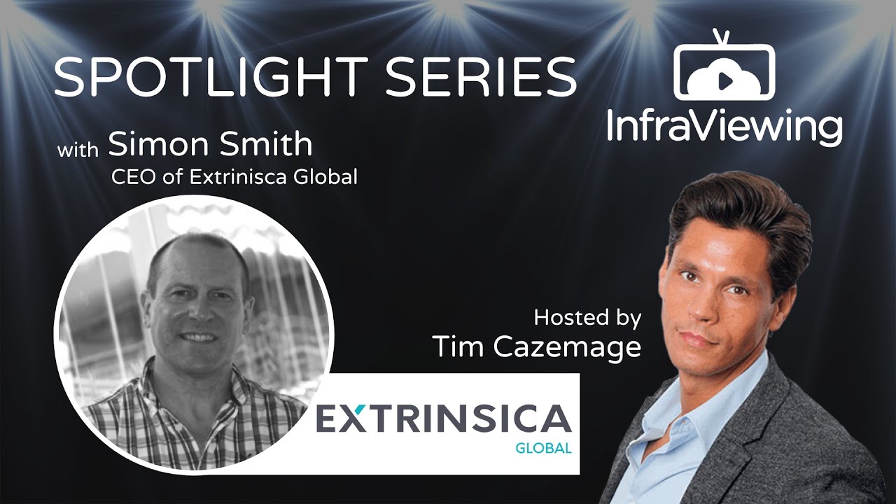 InfraViewing - Spotlight Series - with Simon Smith; CEO at Extrinsica ...