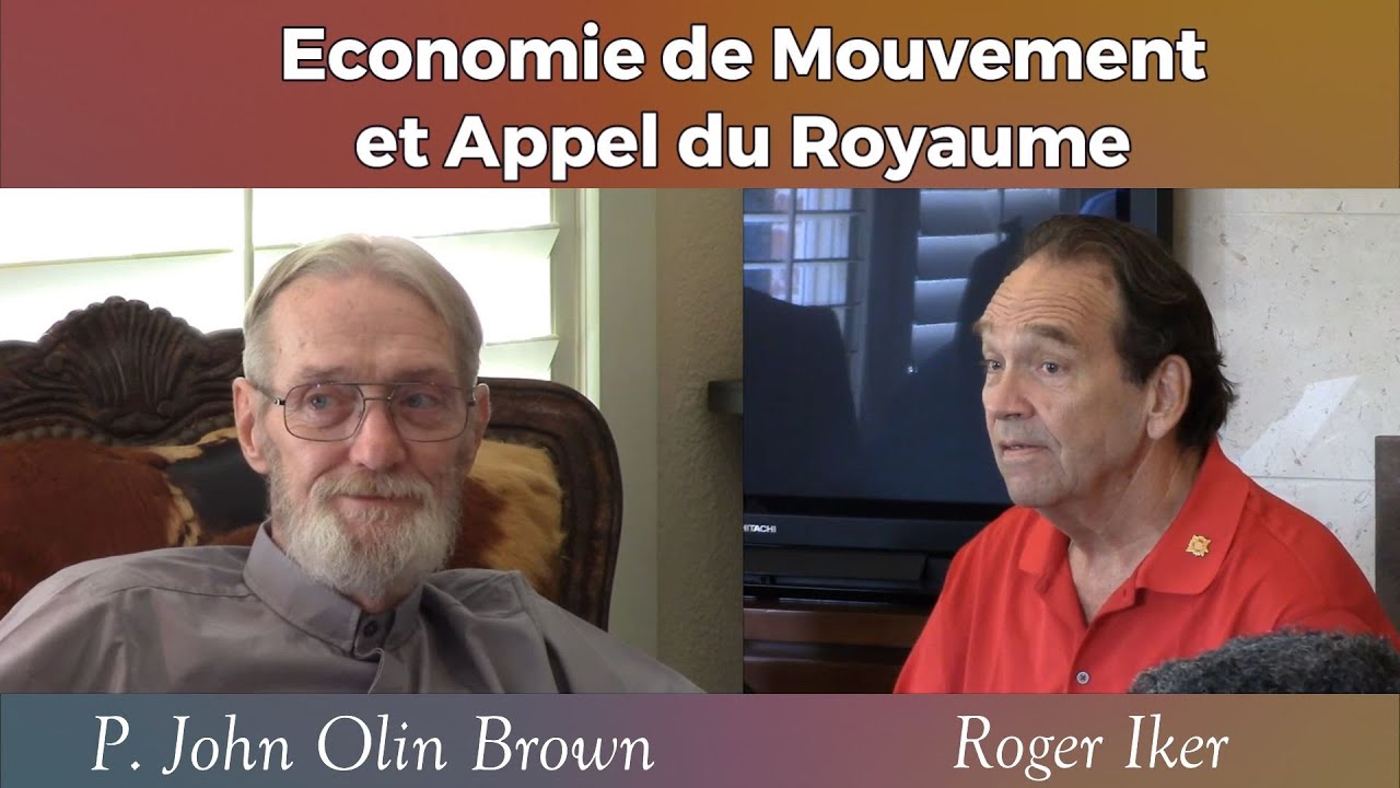P. John Olin Brown & Roger Iker - Economie du Mouvement et Appel du Royaume - YouTube